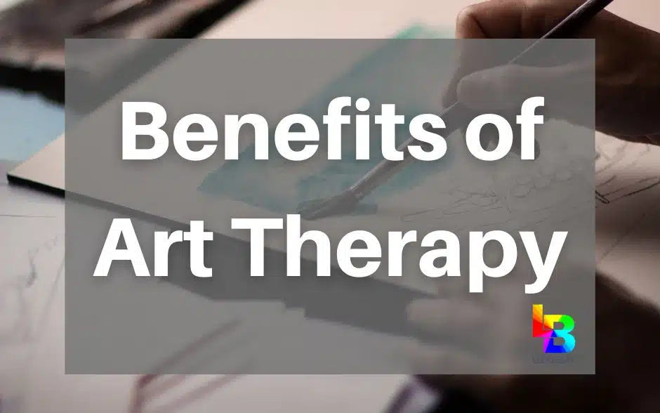 Benefits of Art Therapy – Ledgebay