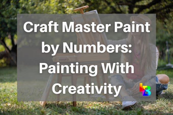 Craft Master Paint by Numbers: Painting With Creativity – Ledgebay