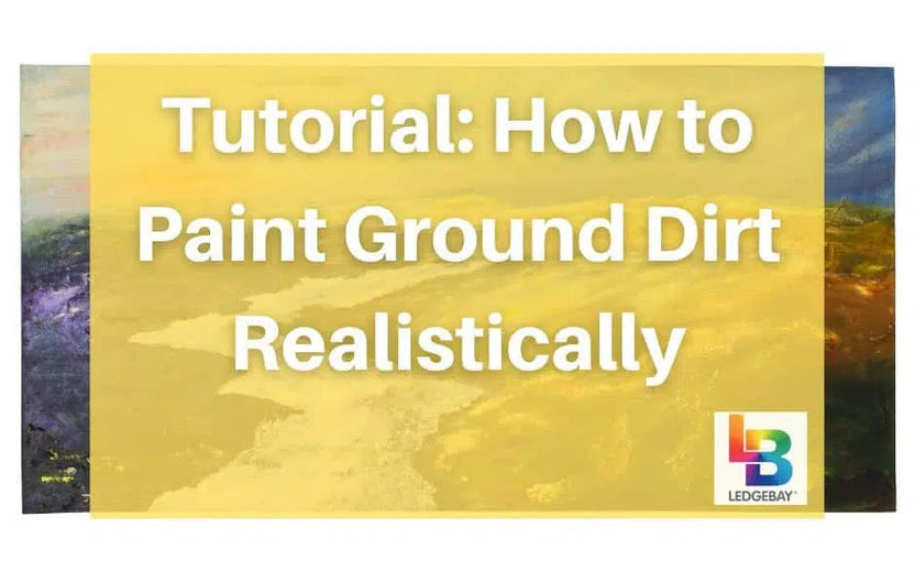 How To Paint Ground Dirt Realistically: A Step-By-Step Tutorial – Ledgebay