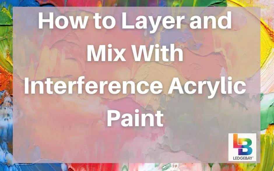 How to Layer and Mix With Interference Acrylic Paint | Ledgebay