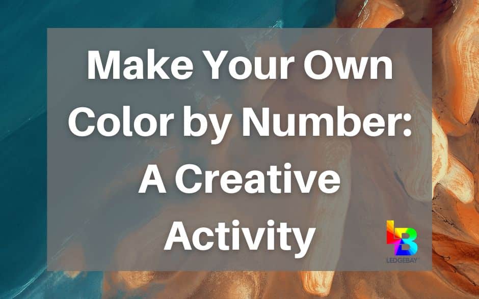 Make Your Own Color by Number: A Creative Activity – Ledgebay