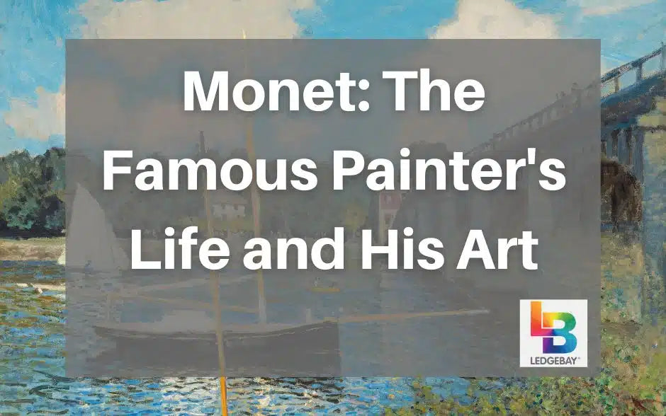 Monet: The Famous Painter's Life and His Art – Ledgebay