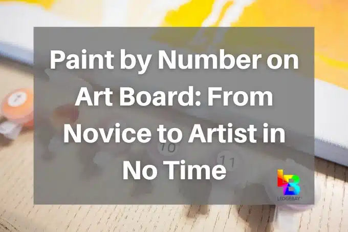 Paint by Number Art Board: From Novice to Artist in No Time! – Ledgebay
