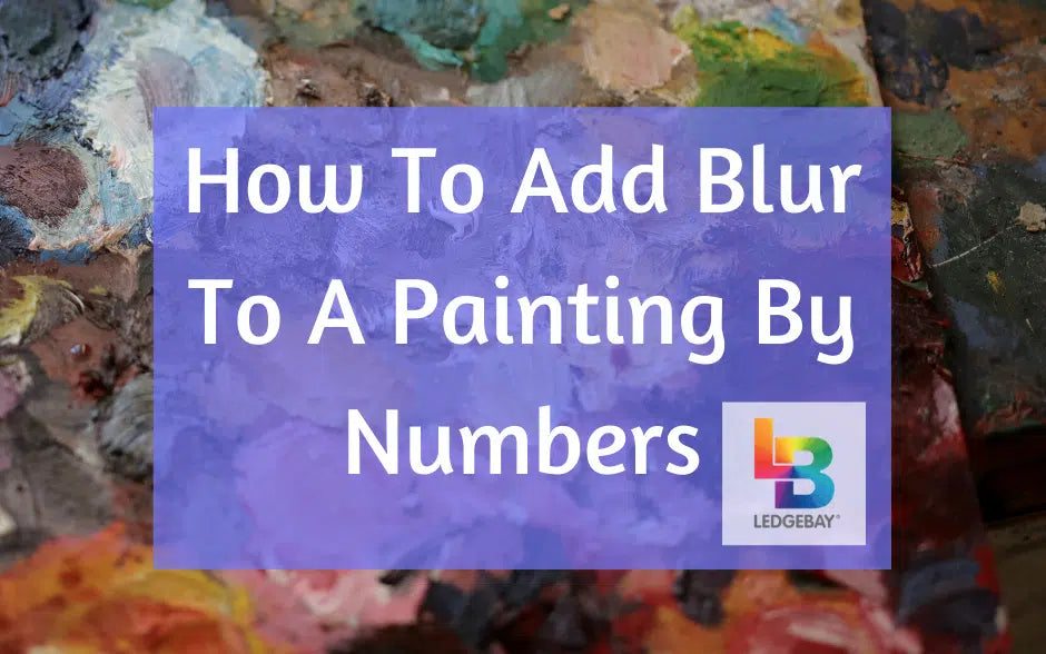 How To Add Paint By Numbers Blur – Ledgebay