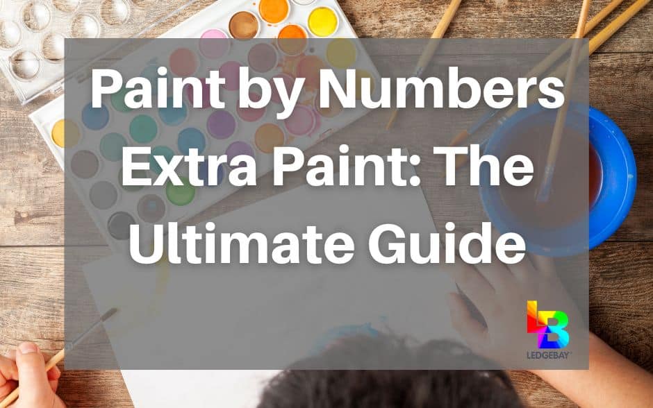 Paint by Numbers Extra Paint: The Ultimate Guide – Ledgebay