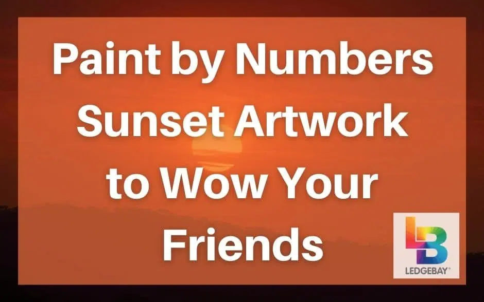 Paint by Numbers Sunset Kits to Wow your Friends and Family – Ledgebay