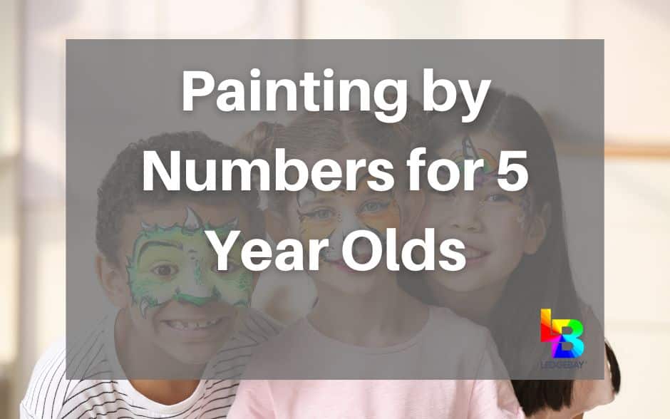Painting by Numbers for 5 Year Olds – Ledgebay