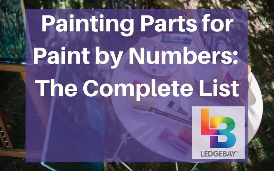 Painting Parts for Paint by Numbers: The Complete List – Ledgebay